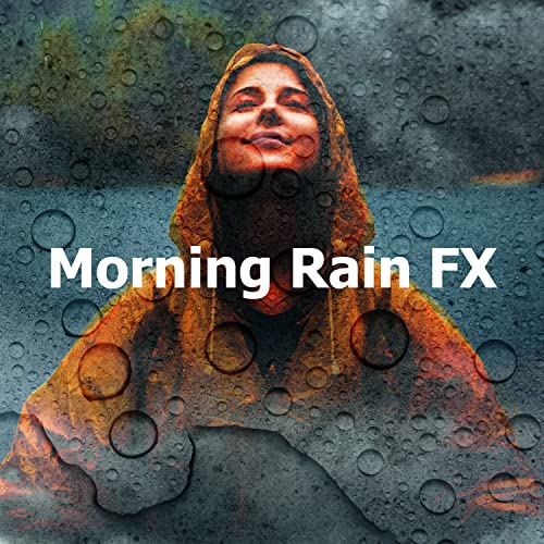 Amazon MusicでForctorial FXのMorning Rain FXを再生する