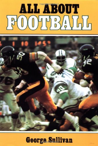 All about Football: Sullivan, George: 9780399219078: Amazon.com: Books