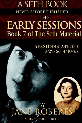The Early Sessions: Sessions 281-333 : 8/29/66-4/10/67 (A Seth Book ...