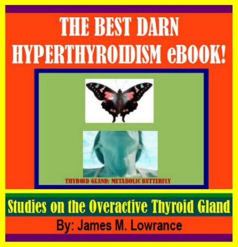 The Best Darn Hyperthyroidism eBook! eBook : Lowrance, James: Amazon.co ...
