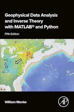 Geophysical Data Analysis and Inverse Theory with MATLAB® and Python: Menke, William ...