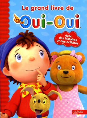 Le grand livre de Oui-Oui: Avec des histoires et des activités ...