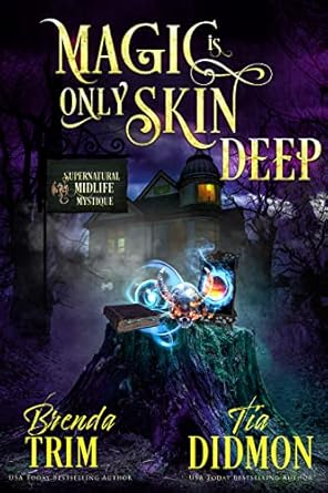 Magic is Only Skin Deep: Paranormal Women's Fiction (Supernatural ...
