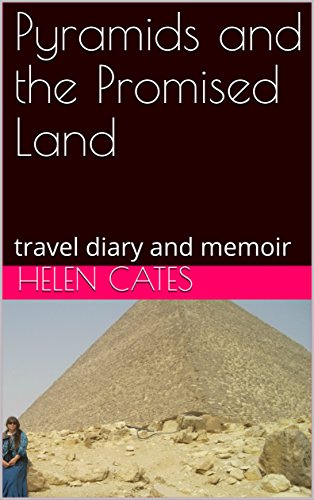 Amazon.com: Pyramids and the Promised Land: travel diary and memoir ...