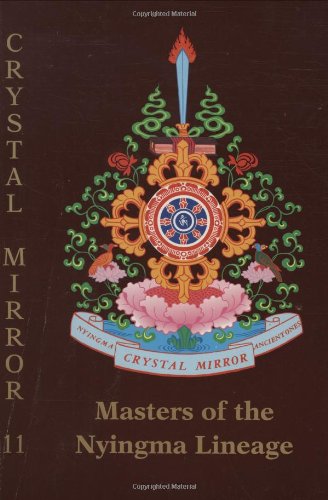 Master of the Nyingma Lineage Crystal Mirror 11 (Buddhism): Bradburn ...
