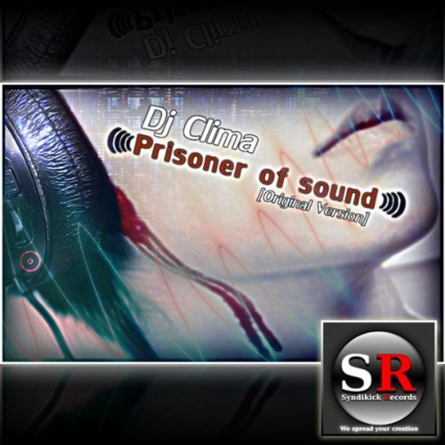 Play Prisoner of Sound by Carlos Lima & DJ Clima on Amazon Music