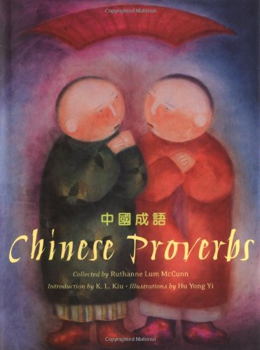 Chinese Proverbs: Lum, Ruthanne, Yong Yi, Hu, Kiu, K. L.: 9780811836838 ...