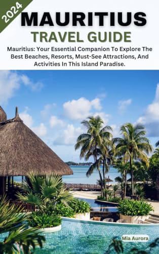 Amazon | MAURITIUS TRAVEL GUIDE 2024: Mauritius: Your Essential ...