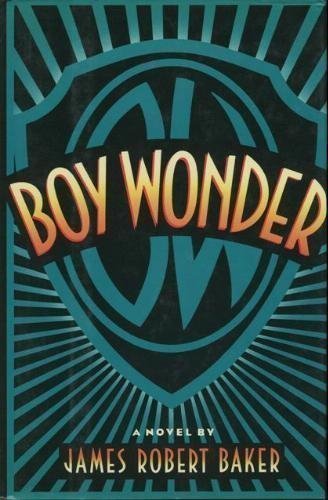 Boy Wonder: Amazon.co.uk: Baker, James Robert: 9780453005975: Books