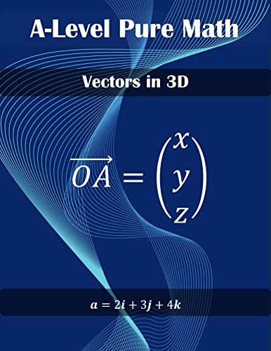 Amazon.com: Pure Math Vectors in 3D: 3 dimension vectors (A-Level Pure ...