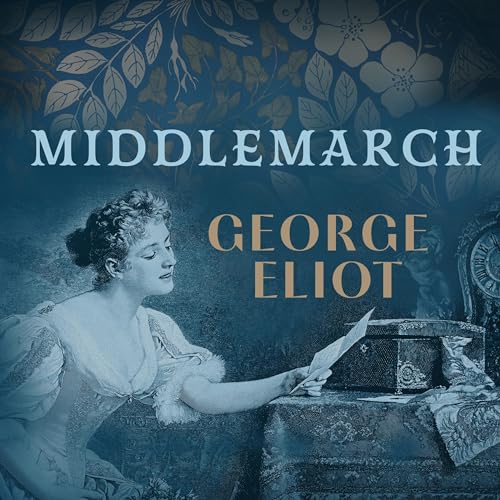 Middlemarch (Audio Download): George Eliot, Alison Larkin, Dreamscape ...