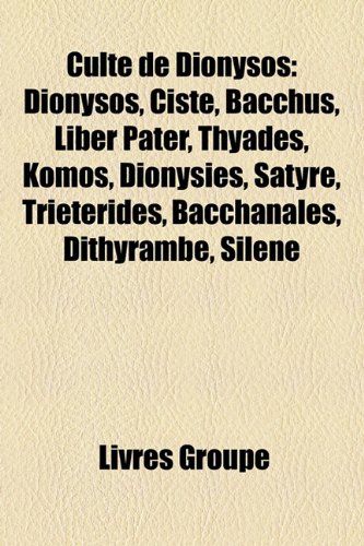 Amazon.co.jp: Culte de Dionysos: Dionysos, Ciste, Bacchus, Liber Pater ...