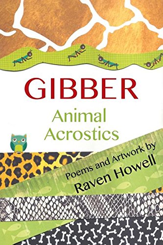 Gibber: Animal Acrostics: Raven Howell: 9781457547546: Amazon.com: Books