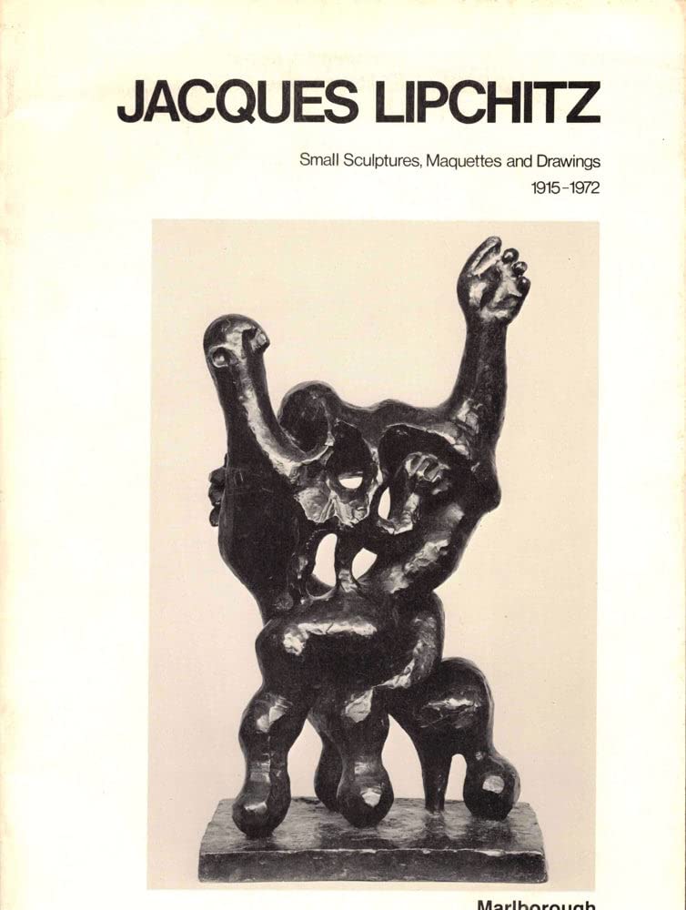 Jacques Lipchitz: Small Sculptures, Maquettes and Drawings, 1915-1972 ...