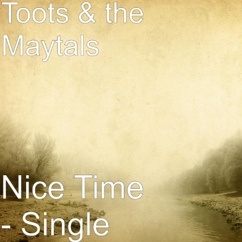 Écouter Nice Time par Toots & The Maytals sur Amazon Music Unlimited
