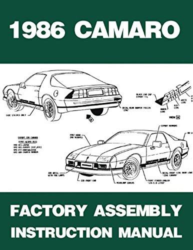 1986 CAMARO FACTORY ASSEMBLY INSTRUCTION MANUAL - Berlinetta, Iroc-Z ...