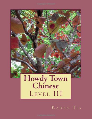 Howdy Town Chinese: Level III: Jia, Karen: 9781477520307: Amazon.com: Books