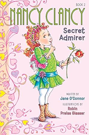 Fancy Nancy: Nancy Clancy, Secret Admirer: A Funny Chapter Book about ...