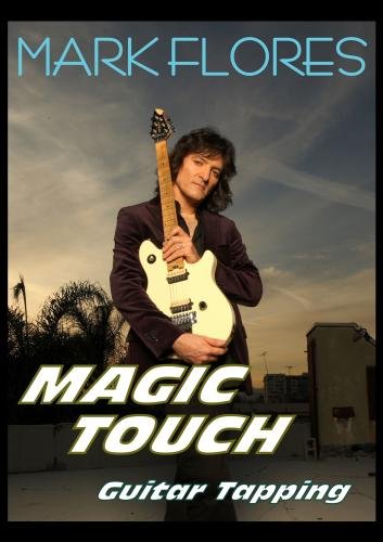 Amazon.com: Mark Flores' "MAGIC TOUCH" Guitar Tapping : Mark Flores ...