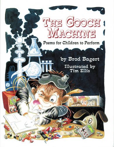 The Gooch Machine: Poems for Children to Perform: Bagert, Brod, Ellis ...