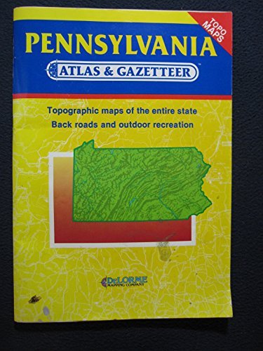 Pennsylvania Atlas and Gazetteer (State Atlas & Gazetteer) by De Lorme ...