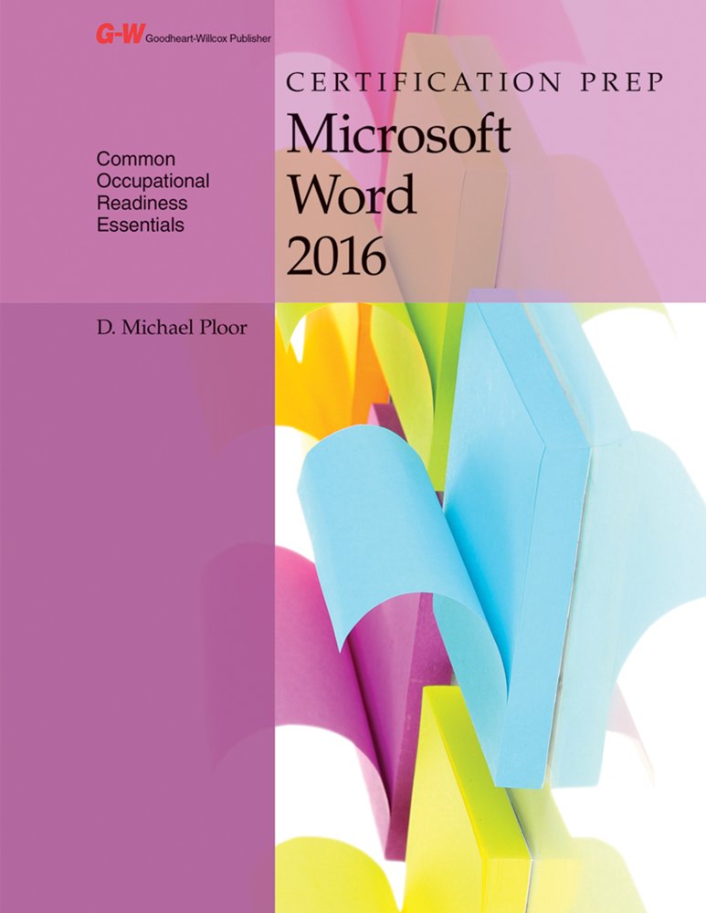 Certification Prep Microsoft Word 2016: Ploor, D. Michael ...