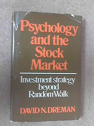 Psychology and the Stock Market: Investment Strategy Beyond Random Walk ...