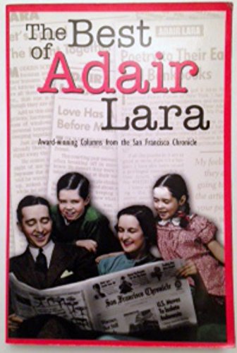 The Best of Adair Lara: Prize Winning Columns from the San Francisco ...