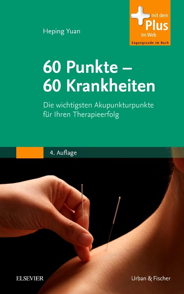 60 Punkte - 60 Krankheiten: Die wichtigsten Akupunkturpunkte für Ihren ...