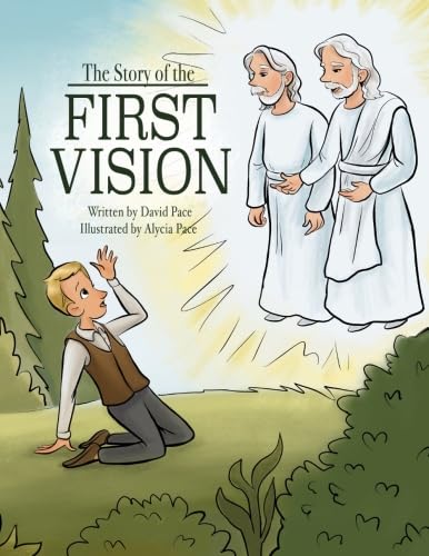 The Story of the First Vision: Pace, David, Pace, Alycia: 9781973983958 ...