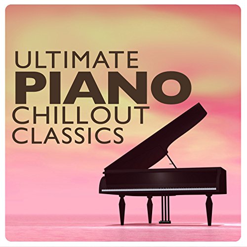Amazon.com: Ultimate Piano Chillout Classics : Piano Chillout ...