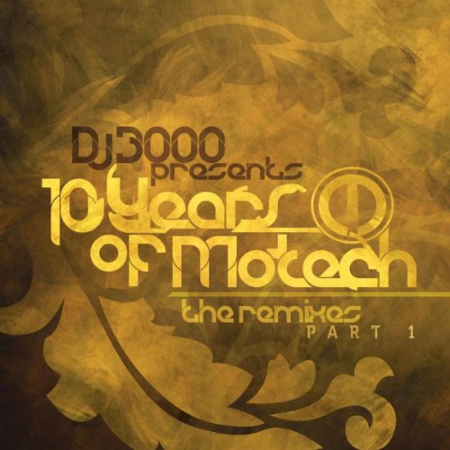 Amazon.com: DJ 3000 Presents 10 Years of Motech (The Remixes) Part 1 : Various Artists: Digital ...