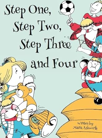 Step One, Step Two, Step Three and Four: Ashworth, Maria: 9781737177326 ...