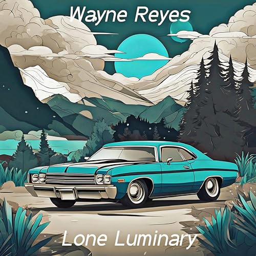 Écouter Lone Luminary de Wayne Reyes sur Amazon Music Unlimited