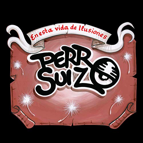 Amazon MusicでPerro SuizoのEn Esta Vida de Ilusionesを再生する