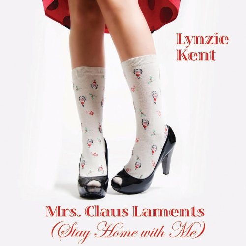Play Mrs. Claus Laments (Stay Home With Me) by Lynzie Kent on Amazon Music