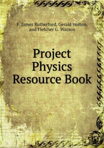 Project Physics Resource Book: Rutherford, F. James, Holton, Gerald ...