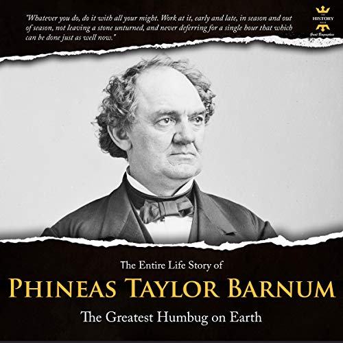 Phineas Taylor Barnum: The Greatest Humbug on Earth: Great Biographies ...