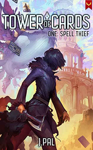 Amazon.com: Spell Thief: A Deck Building LitRPG Adventure (Tower of Cards Book 1) eBook : Pal, J ...