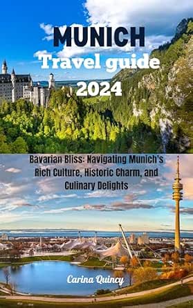 Amazon.com: Munich Travel guide 2024: Bavarian bliss: Navigating Munich ...