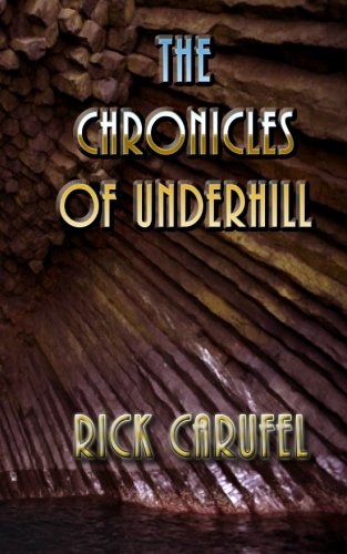 The Chronicles of Underhill: Carufel, Mr Rick: 9781460907023: Amazon ...