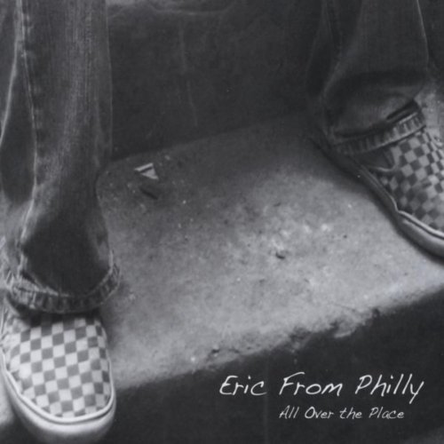 Amazon.com: All Over The Place [Explicit] : Eric From Philly: Digital Music