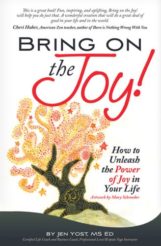 Bring On the Joy! How to unleash the Power of Joy in Your Life - Kindle ...