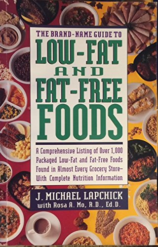 Buy The Brand-Name Guide to Low-Fat and Fat-Free Foods: A Comprehensive ...