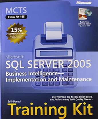 MCTS Self-Paced Training Kit (Exam 70-445): Microsoft SQL Server 2005: Erik Veerman, Teo Lachev ...