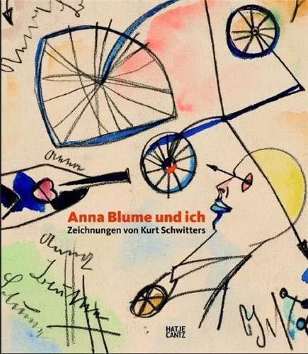 Anna Blume und ich: Zeichnungen von Kurt Schwitters : Schulz, Isabel ...
