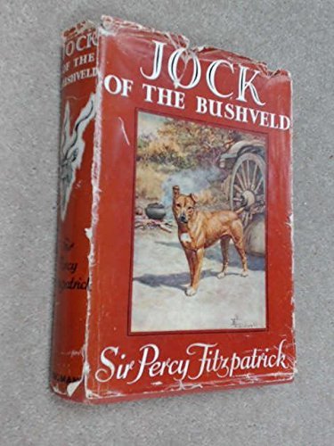 Jock of the Bushveld by Sir Percy Fitzpatrick (1974-01-01): J. Percy ...