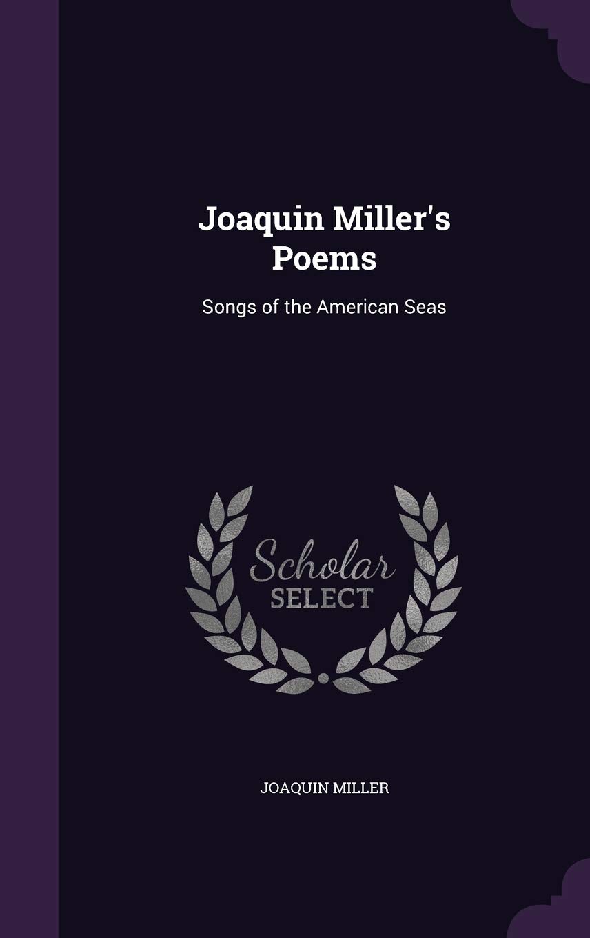 Joaquin Miller Quotes