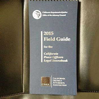 2015 Field Guide for California Peace Officers Legal Sourcebook ...