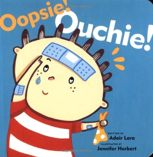Ouchie! Ouchie!: Lara, Adair, Herbert, Jennifer: 9780811840514: Amazon ...